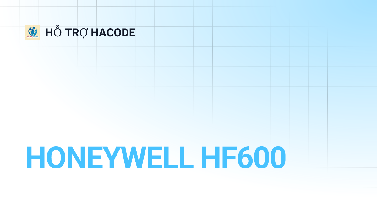 HONEYWELL HF600 | HỖ TRỢ HACODE